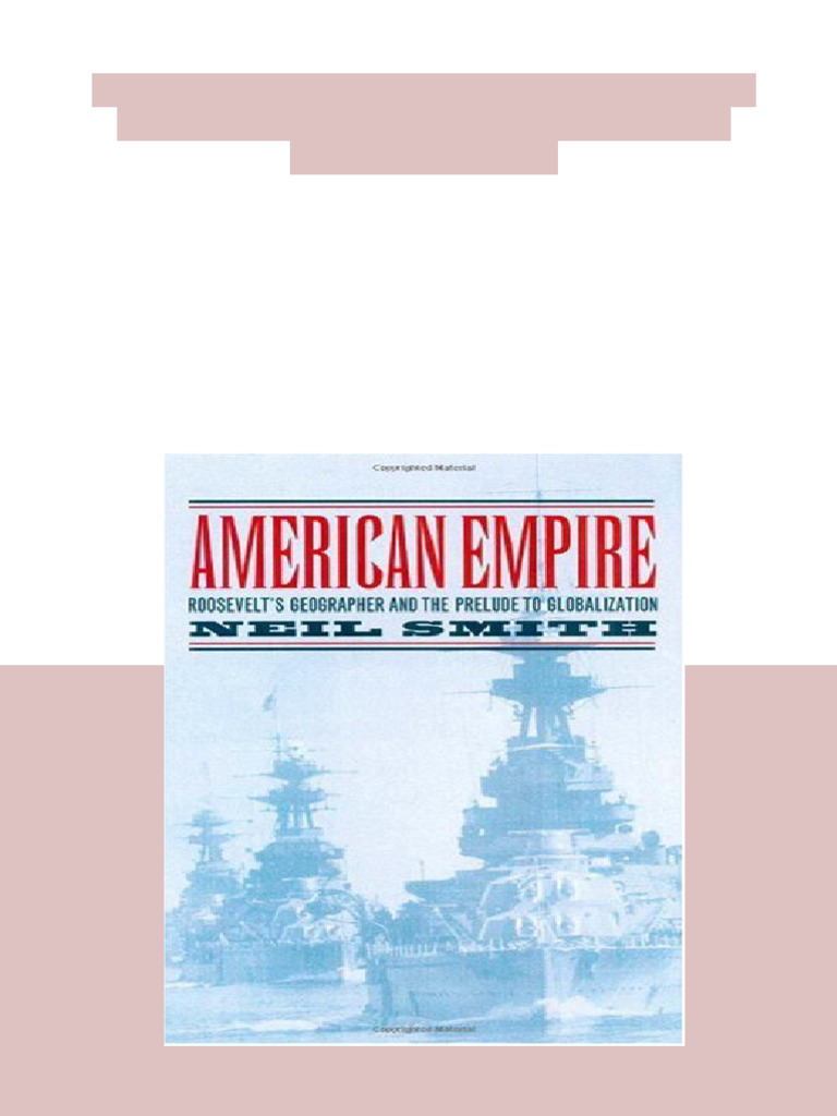 American Empire Roosevelt s Geographer and the Prelude to Globalization ...