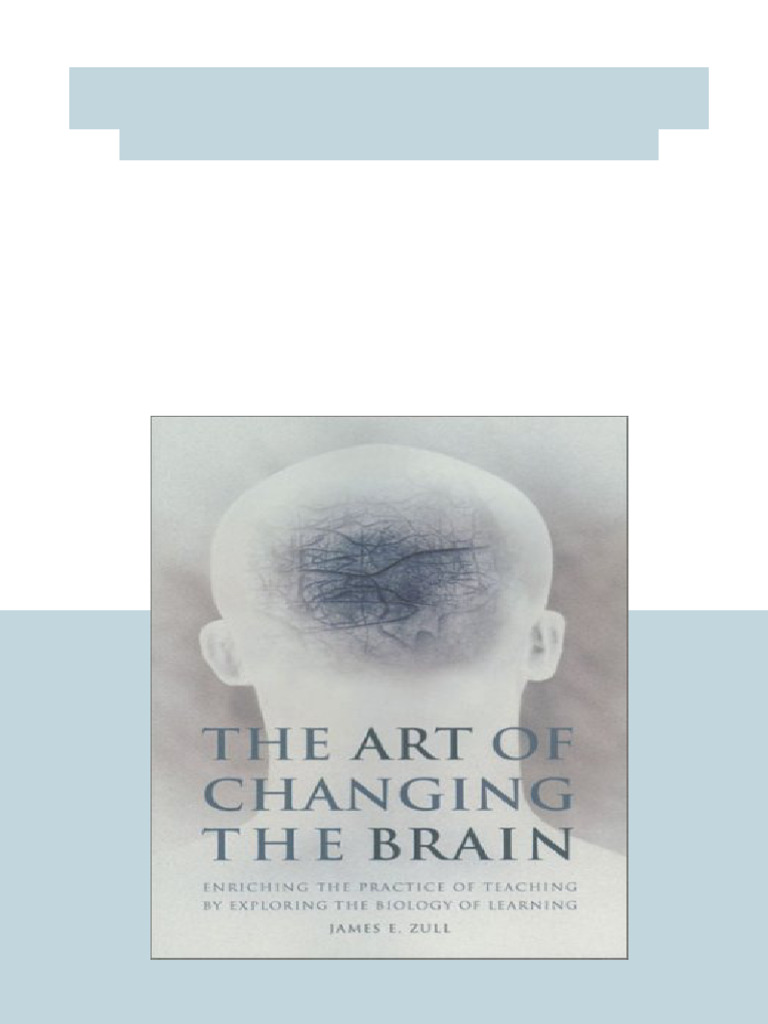 The Art of Changing the Brain Enriching the Practice of Teaching by ...