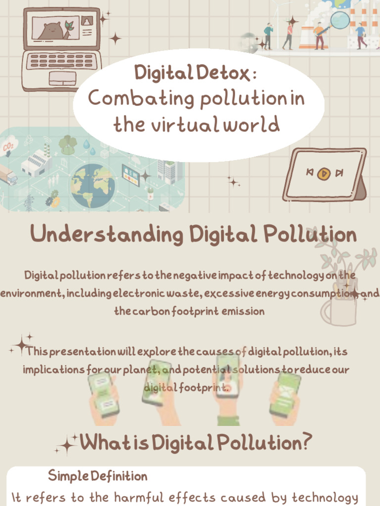 Digital Detox Combating Pollution in The Virtual World - 20250827 ...