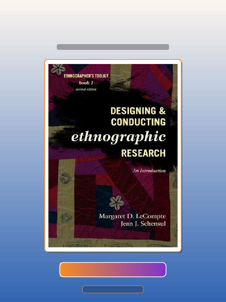 Designing and Conducting Ethnographic Research An Introduction Ethnographers Toolkit Second ...