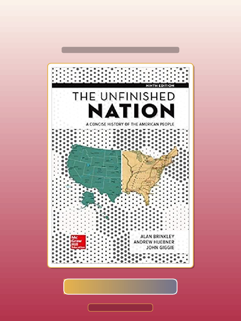 The Unfinished Nation A Concise History of The American People 9th ...
