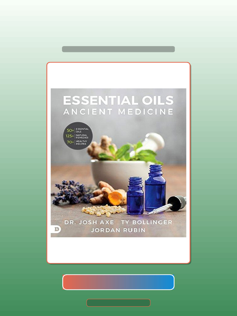 Essential Oils Ancient Medicine For A Modern World Get It Now | PDF ...