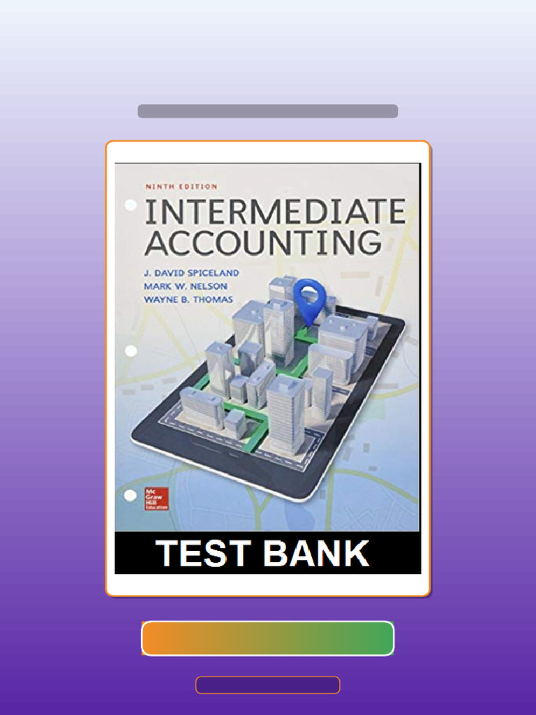 Intermediate Accounting 9th Edition by Spiceland Test Bank Full Version ...
