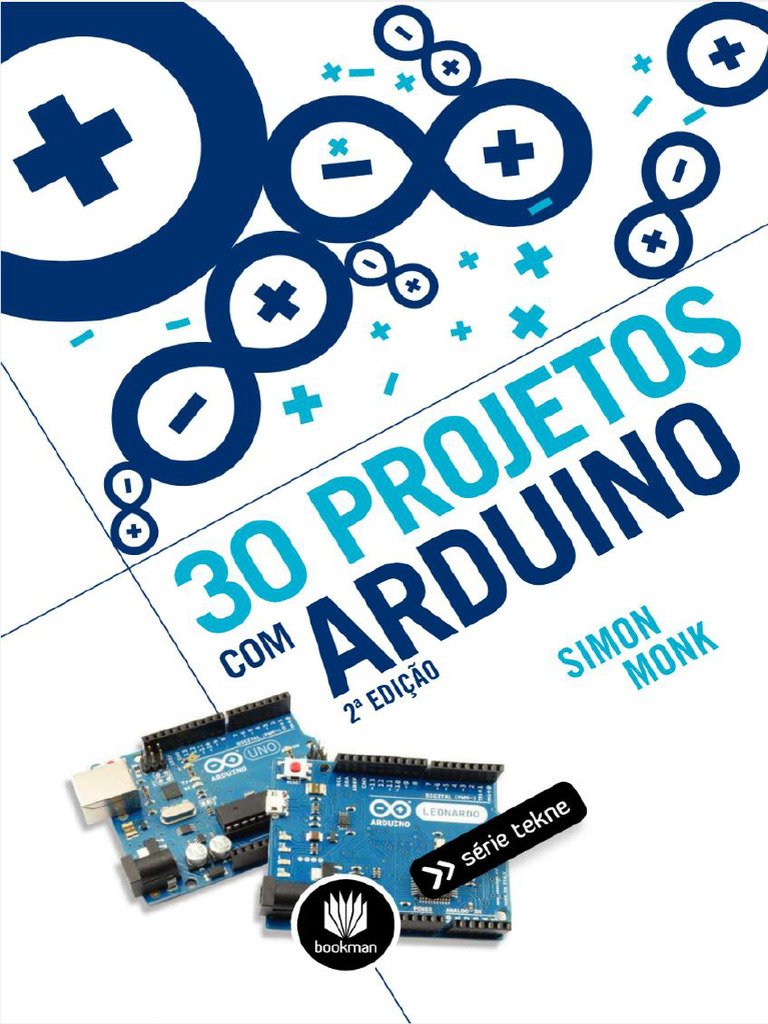 30 Projetos Com Arduino [Série Tekne] (2ª Edição) [Monk, Simon] | PDF