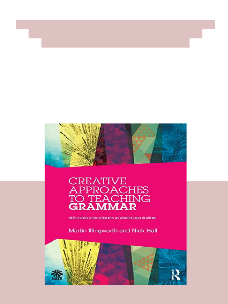 Creative Approaches To Teaching Grammar Developing Your Students As ...