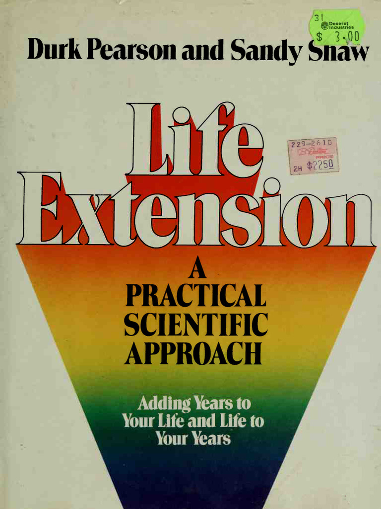 Durk Pearson - Sandy Shaw - Life Extension - A Practical Scientific ...