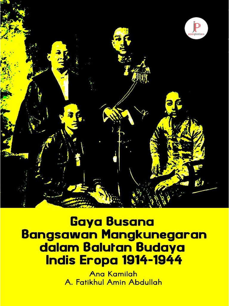 Gaya Busana Bangsawan Mangkunegaran Dalam Balutan Budaya Indis Eropa ...