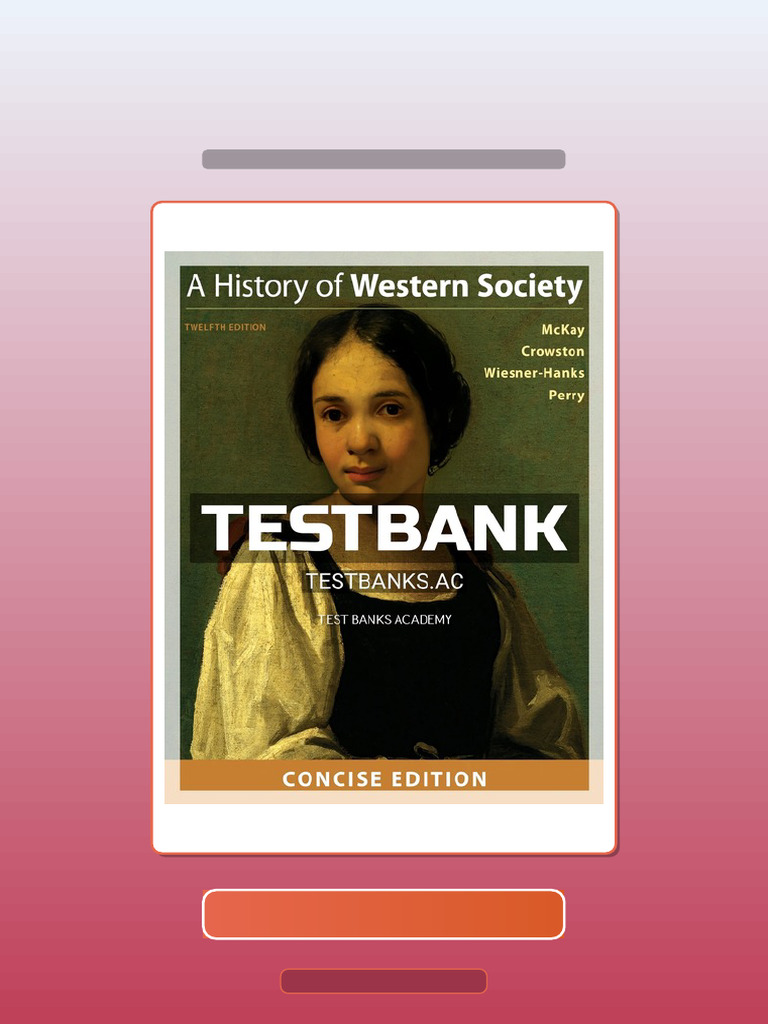 Complete Test Bank for History of Western Society Concise Edition 12th ...