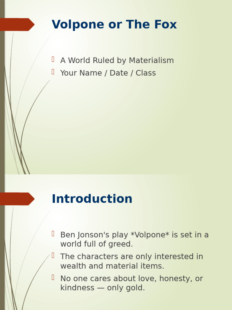 Volpone or The Fox: A World Ruled by Materialism Your Name / Date ...