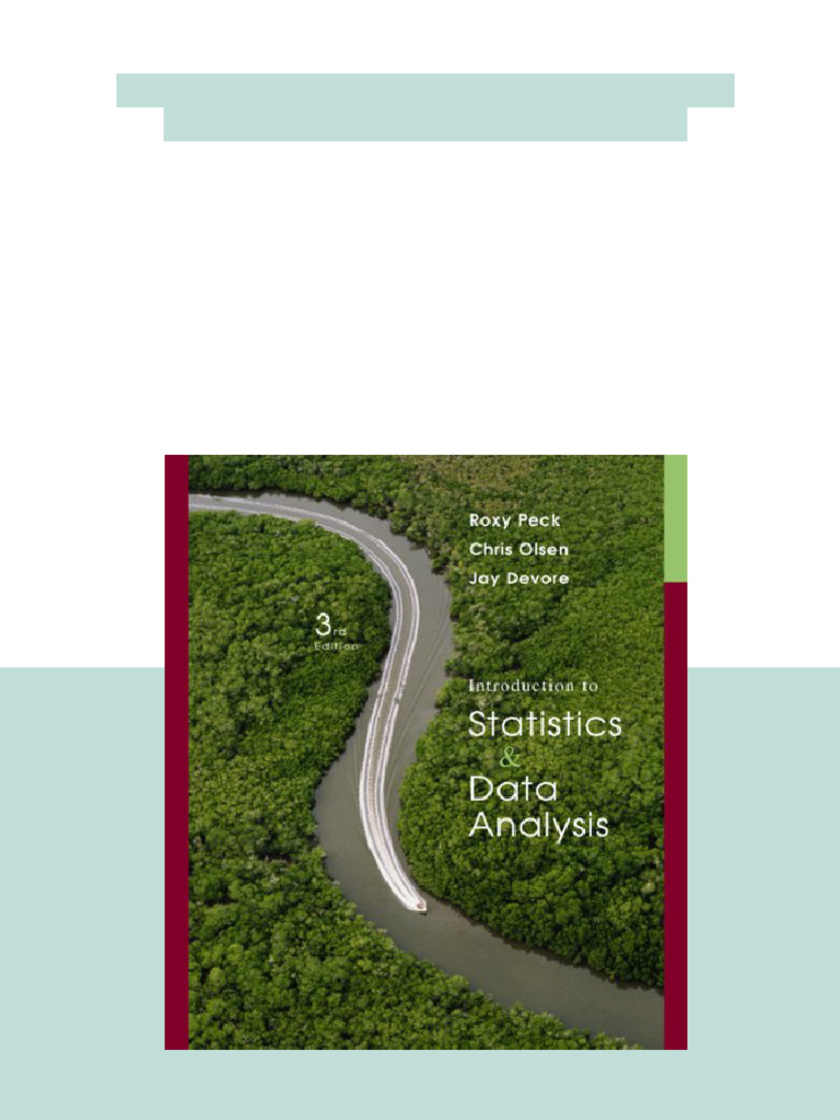 Introduction to statistics and data analysis 3rd Edition Roxy Peck ...
