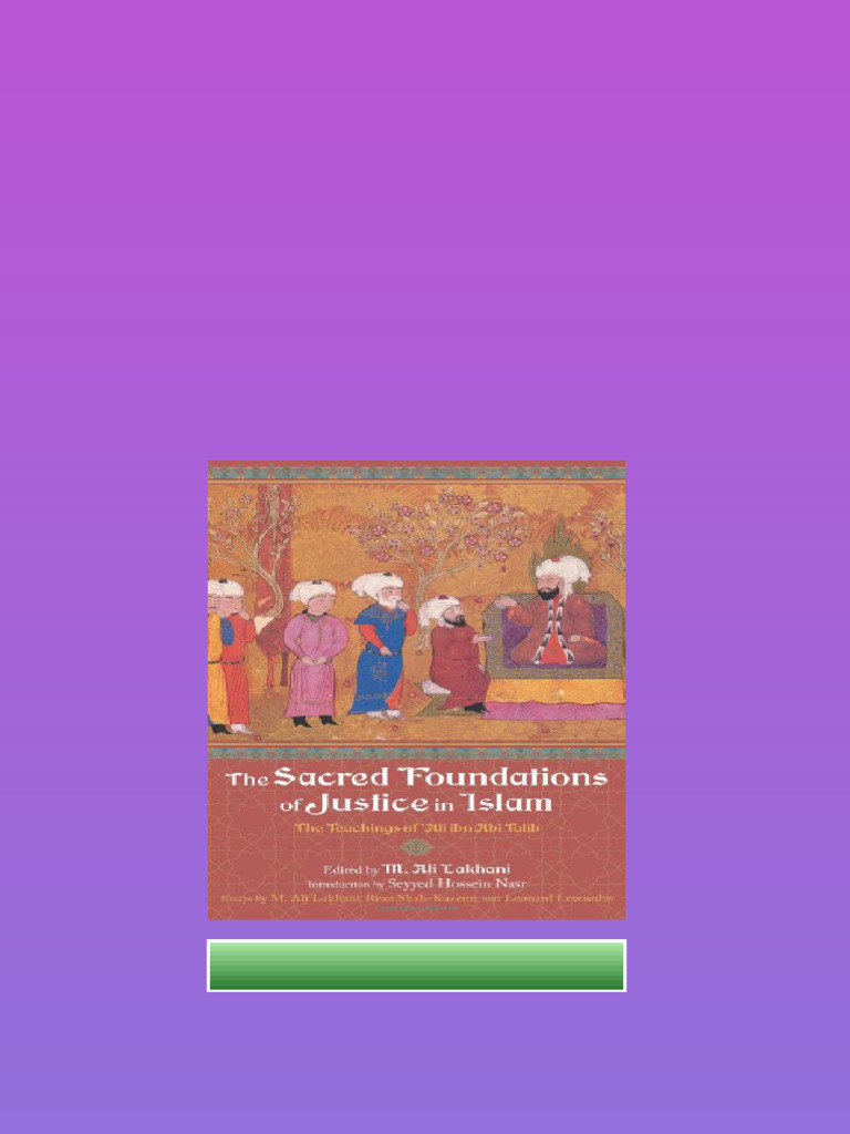 The Sacred Foundations Of Justice In Islam The Teachings Of Al Ibn Ab ...