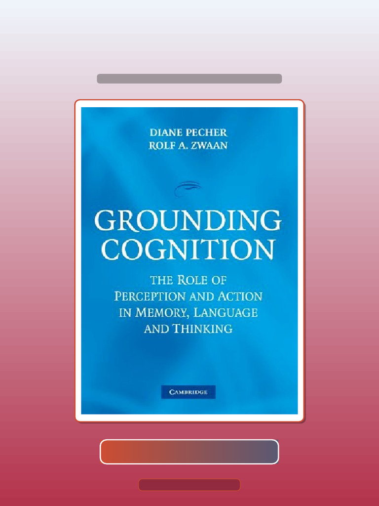 Grounding Cognition The Role of Perception and Action in Memory ...