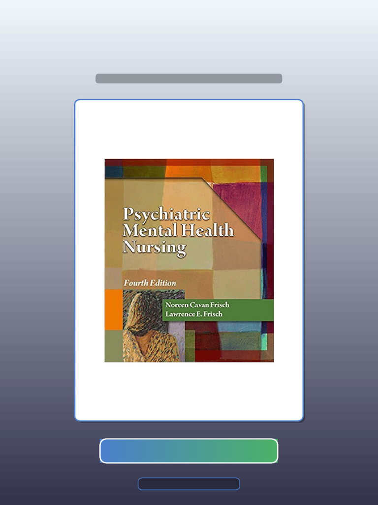 Authorized Psychiatric Mental Health Nursing 4th Edition by Frisch ...