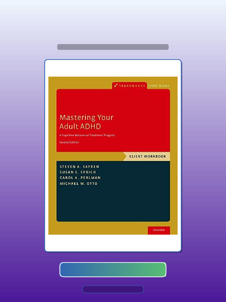 Mastering Your Adult ADHD A CognitiveBehavioral Treatment Program ...