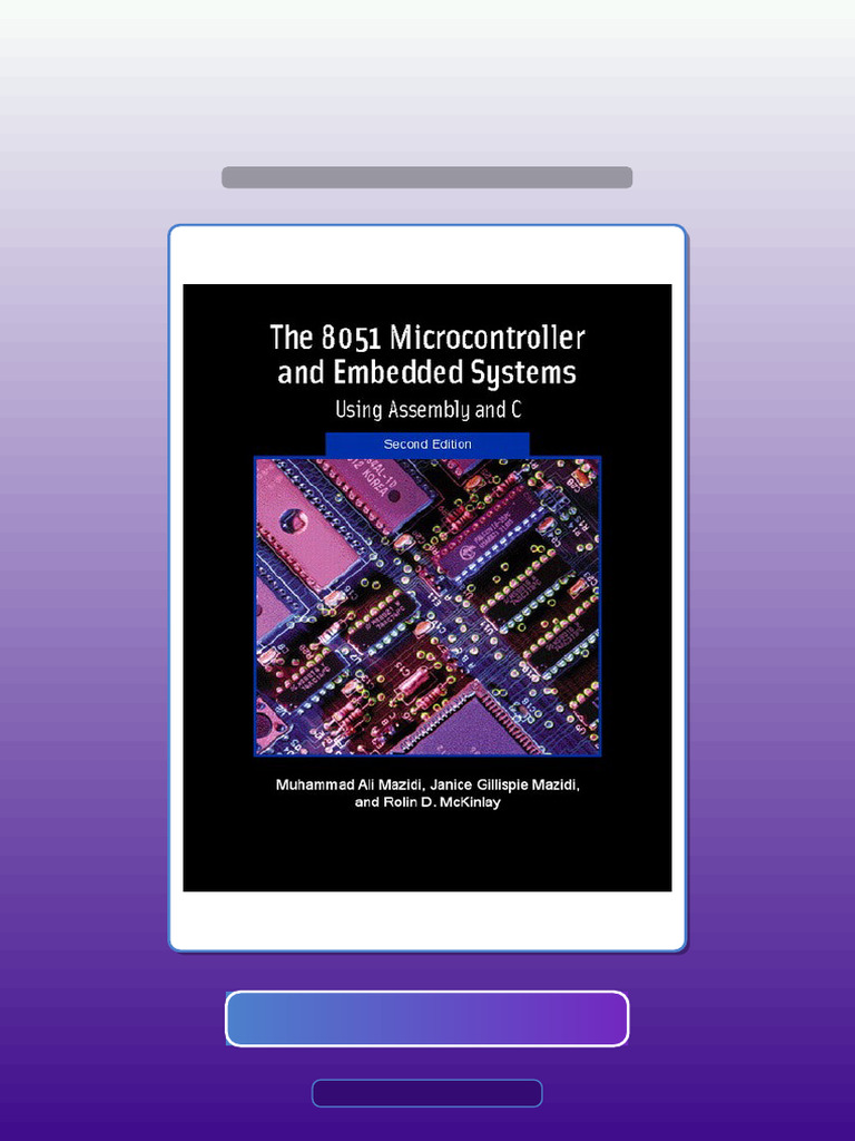 Complete 8051 Microcontroller and The, Embedded Systems, 2/E 2nd ...