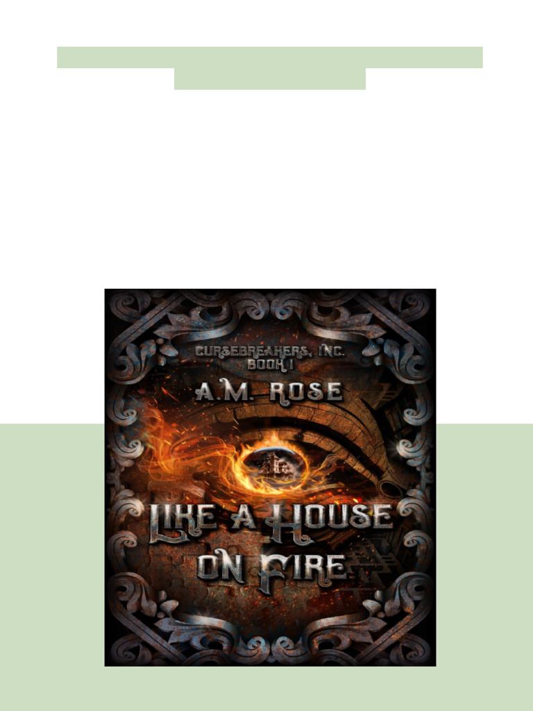 Like A House On Fire (Cursebreakers, Inc. 1) MM A. M. Rose Available ...