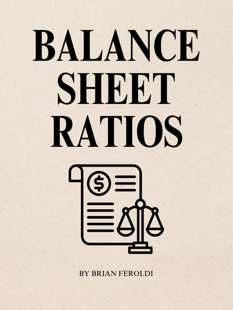 Balance Sheet Ratios: by Brian Feroldi | PDF