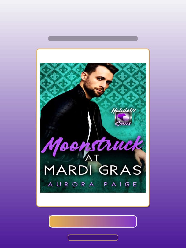 Complete Moonstruck at Mardi Gras The Holidates Series Book 16 Aurora ...