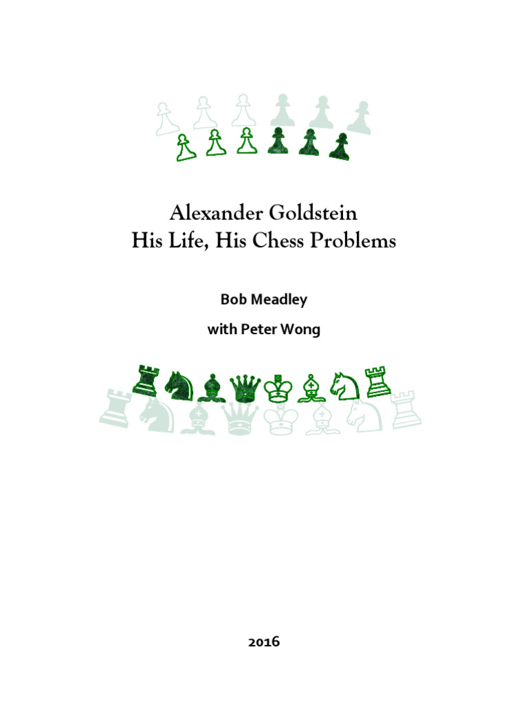 Meadley_Alex Goldstein His Life His Chess Problems | PDF | Chess ...