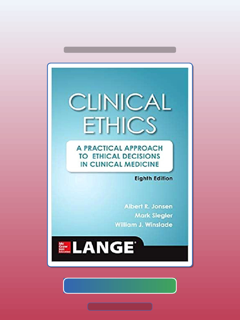 Clinical Ethics 8th Edition a Practical Approach to Ethical Decisions ...