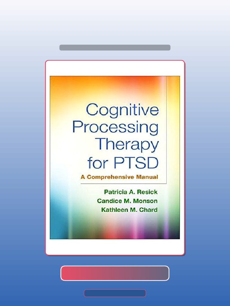 Cognitive Processing Therapy For PTSD A Comprehensive Manual Ebook and ...