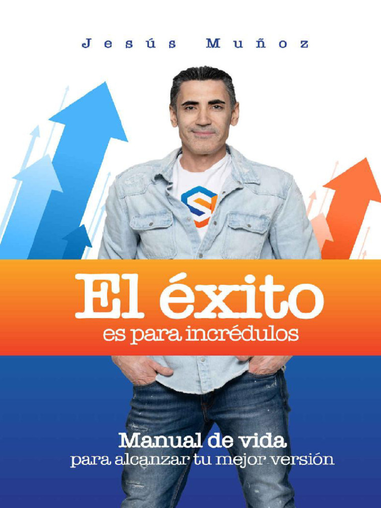 El Éxito Es para Incrédulos - Jesús Muñoz | PDF | Libros | Mente