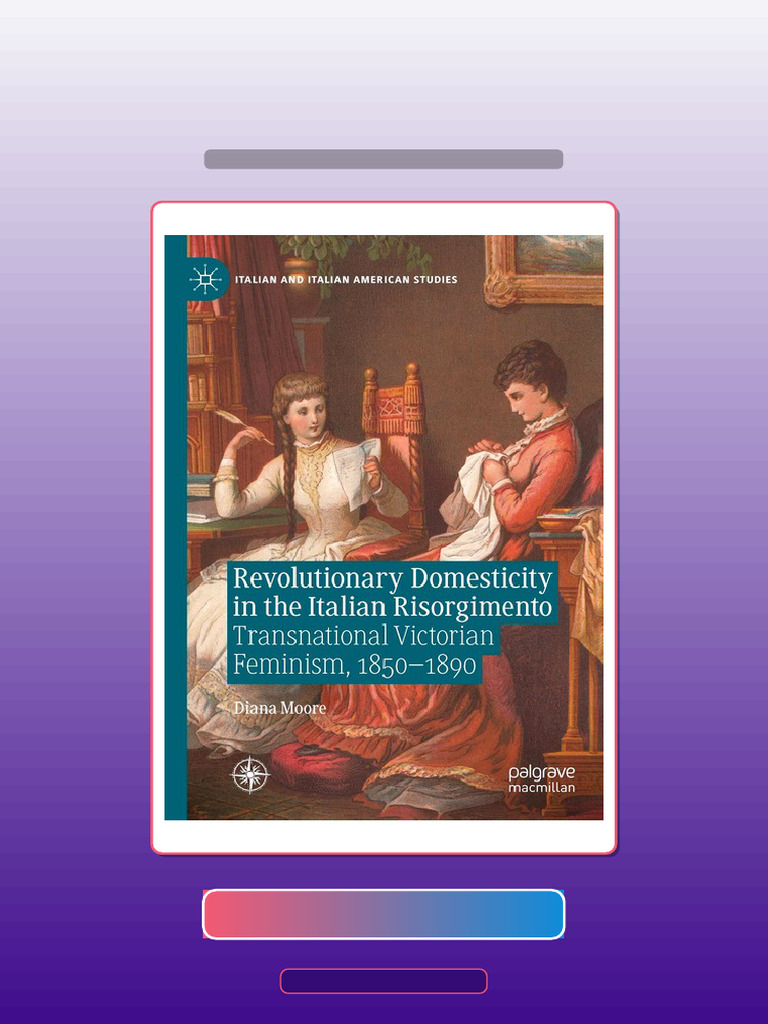 Complete Revolutionary Domesticity in the Italian Risorgimento Transnational Victorian Feminism ...