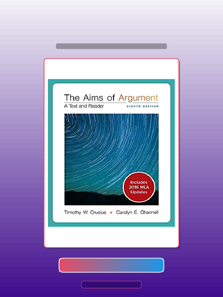 Aims of Argument MLA 2016 UPDATE 8th Edition eBook and TestBank Bundle ...