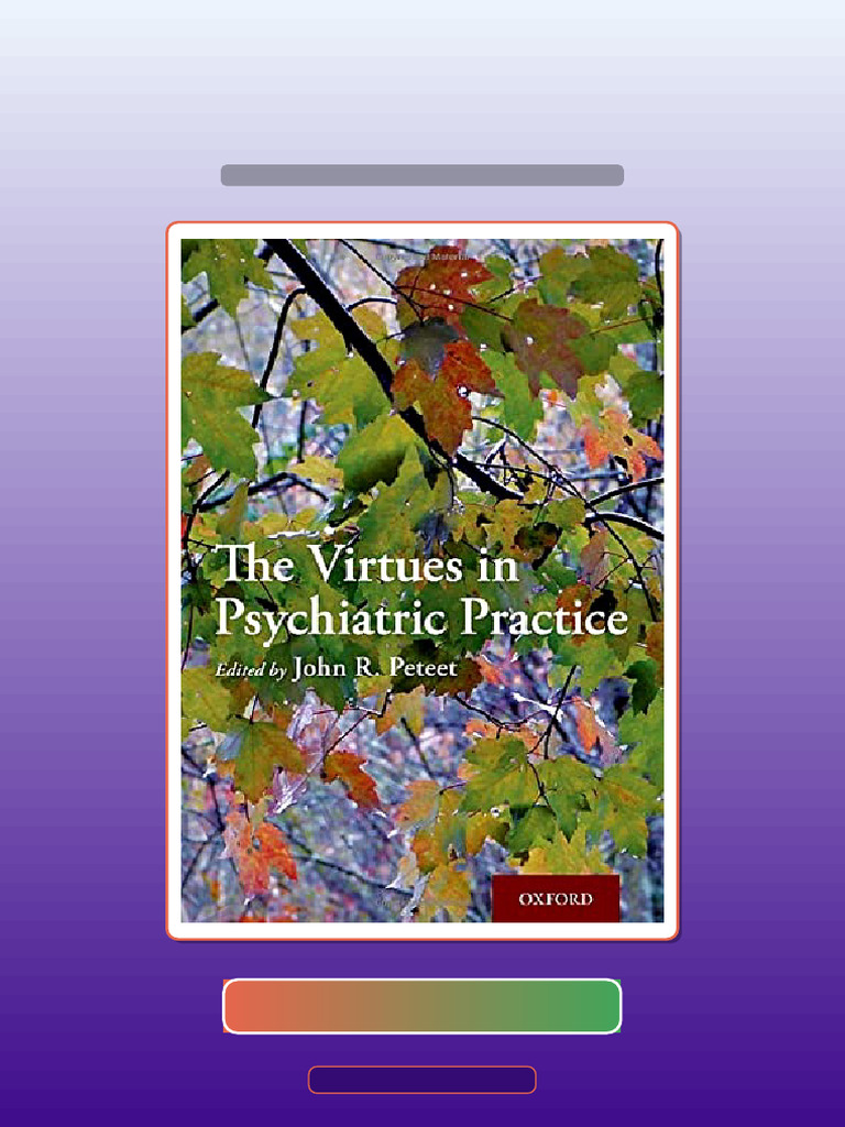 Complete Testbank The Virtues in Psychiatric Practice 1st Edition ...