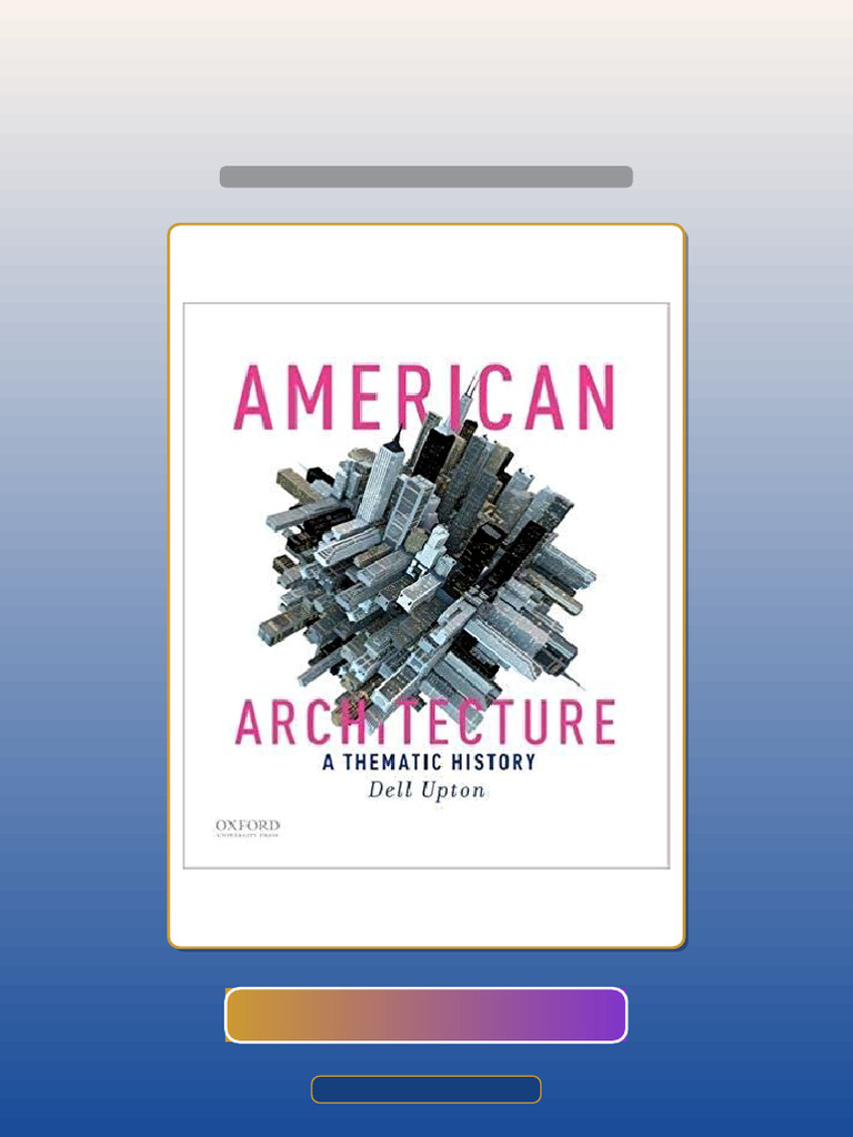 American Architecture A Thematic History Ebook and TestBank Bundle Get ...