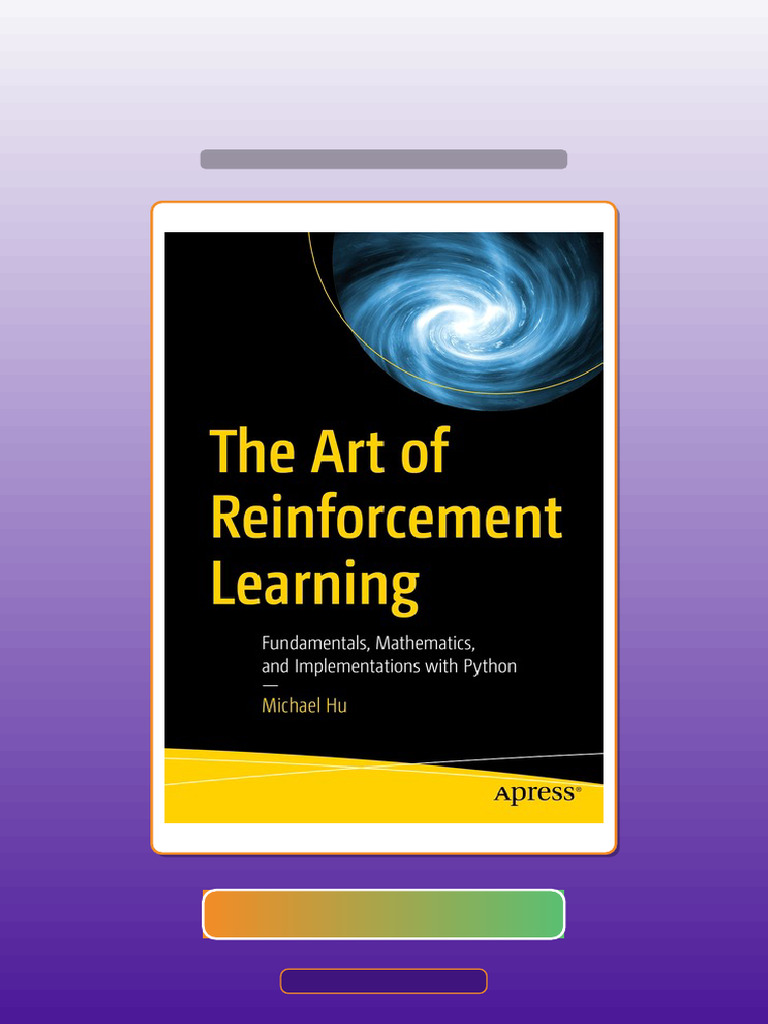 Complete The Art of Reinforcement Learning Fundamentals Mathematics and ...