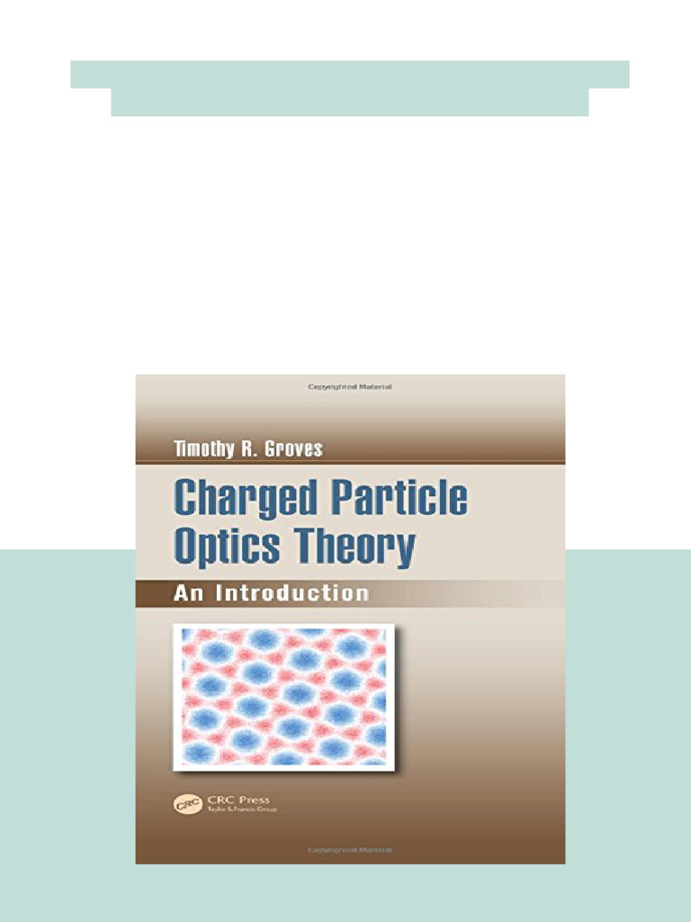 Charged Particle Optics Theory An Introduction 1st Edition Timothy R ...