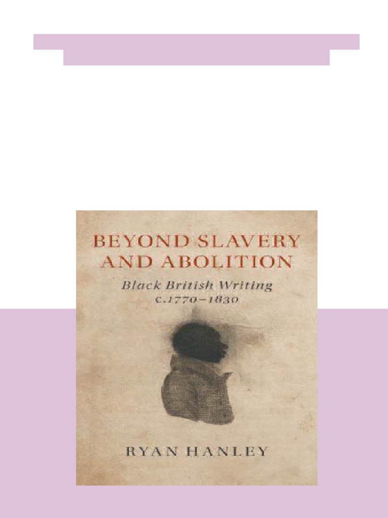 Beyond Slavery and Abolition Black British Writing C 1770 1830 Ryan ...