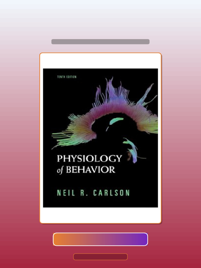 Physiology of Behavior 10th Edition Carlson Get It Now | PDF | Nervous ...