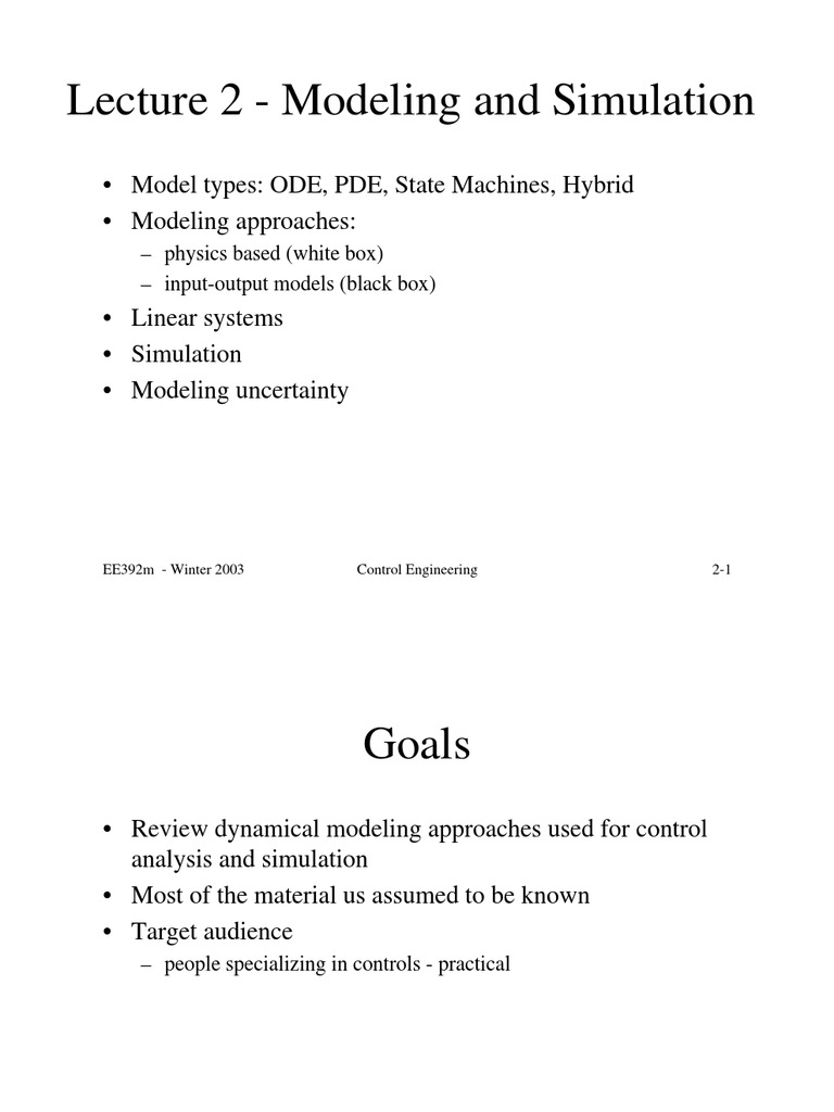 Lecture 2 - Modeling and Simulation: - Model Types: ODE, PDE, State Machines, Hybrid - Modeling ...