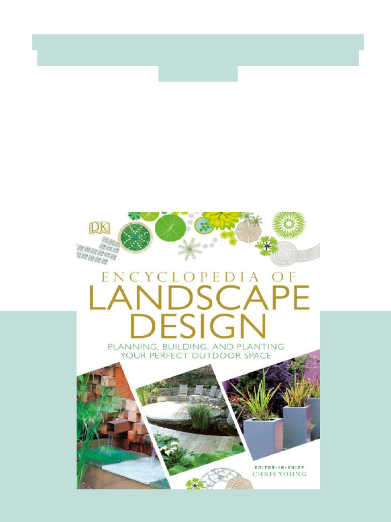 Encyclopedia of Landscape Design Planning Building and Planting Your ...