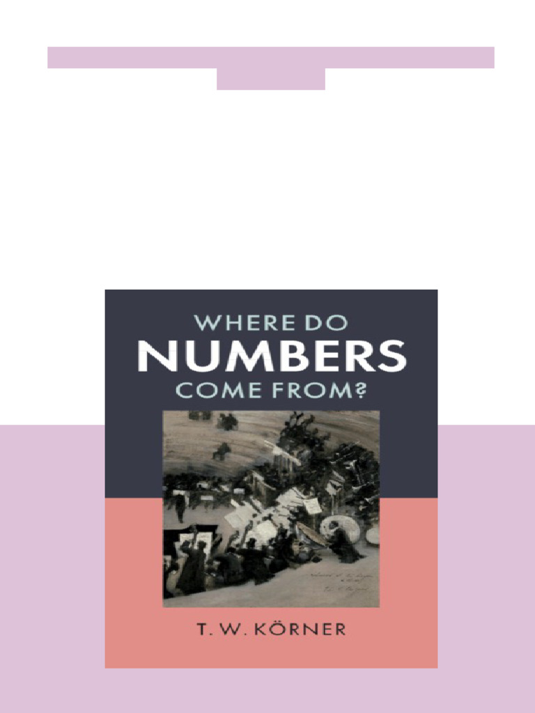 Where Do Numbers Come From T. W. Körner full | PDF | Field (Mathematics ...