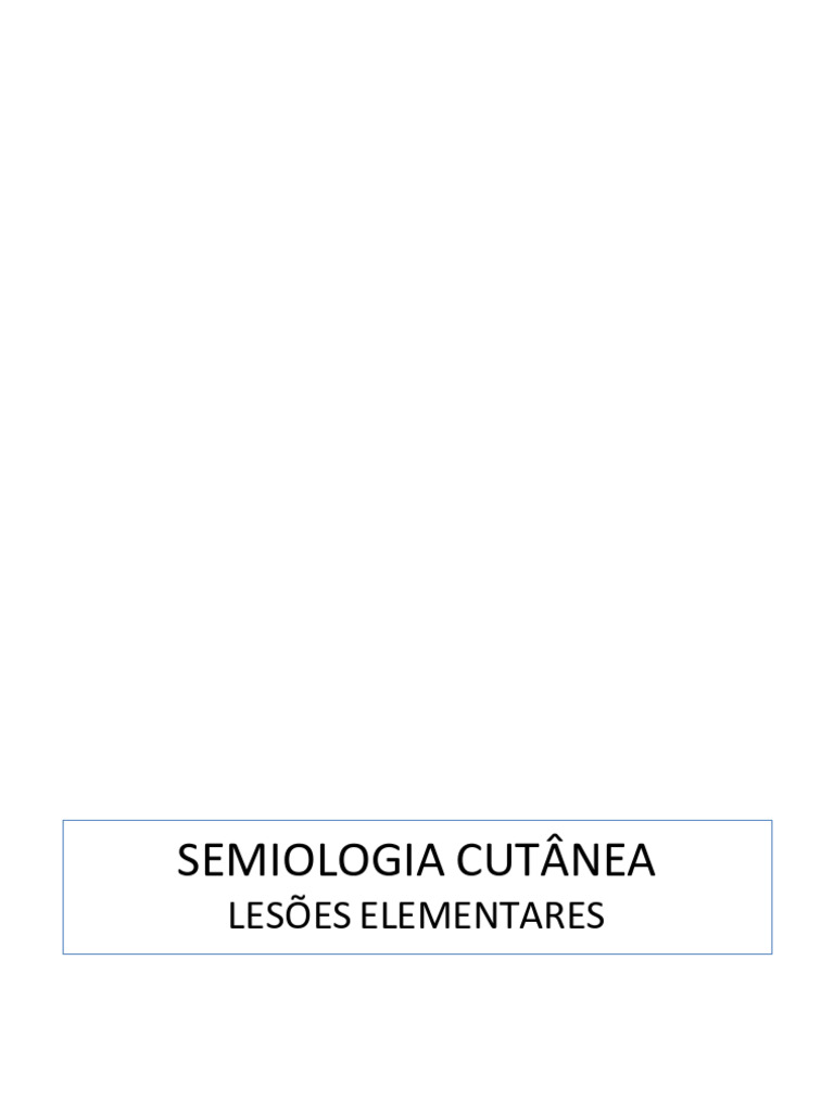 Lesões Elementares da Pele em Dermatologia | PDF | Pele | Medicina Clínica
