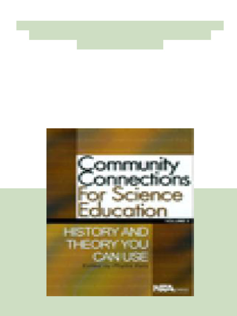 Community Connections For Science Education History and Theory You Can ...