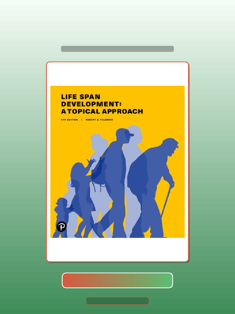 Complete Life Span Development Topical Approach 4th Edition Feldman HQ ...