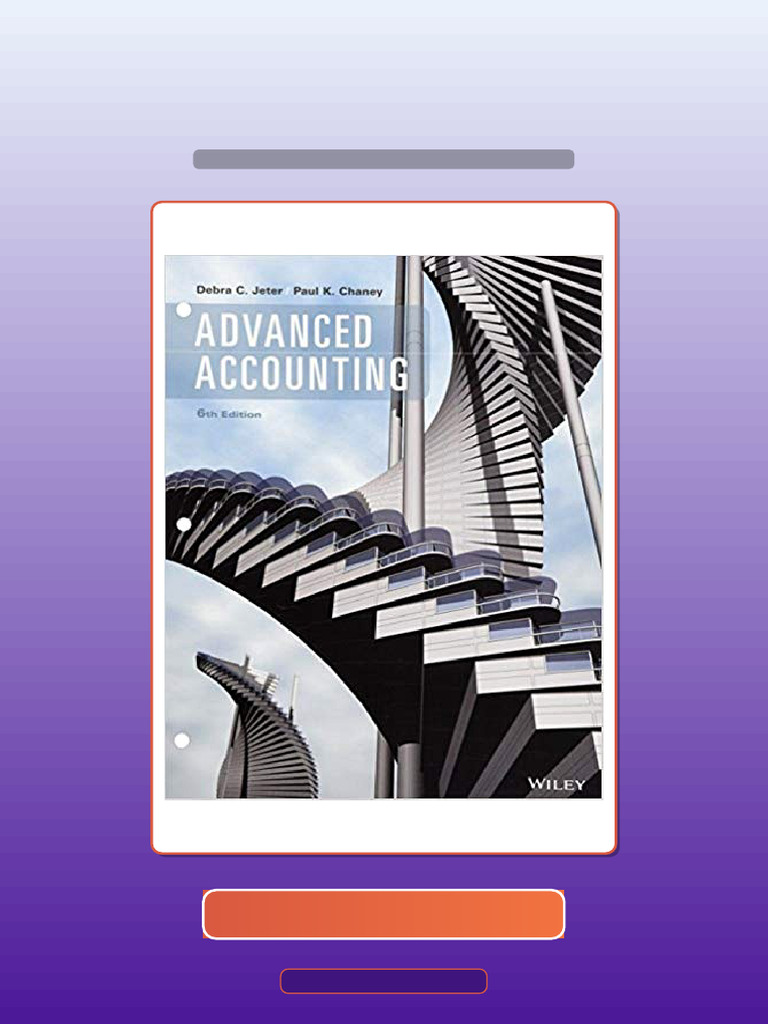Advanced Accounting 6th Edition by Debra C Jeter Ebook and TestBank ...