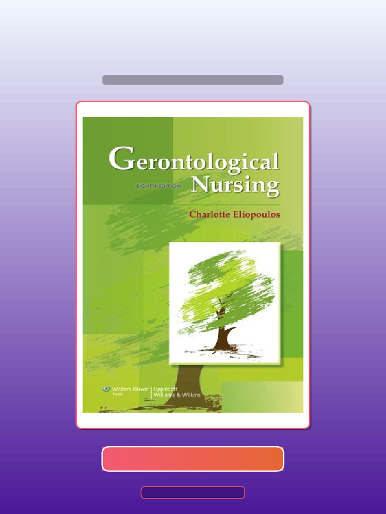 Complete Gerontological Nursing 8th Edition Eliopoulos HQ File Verified ...