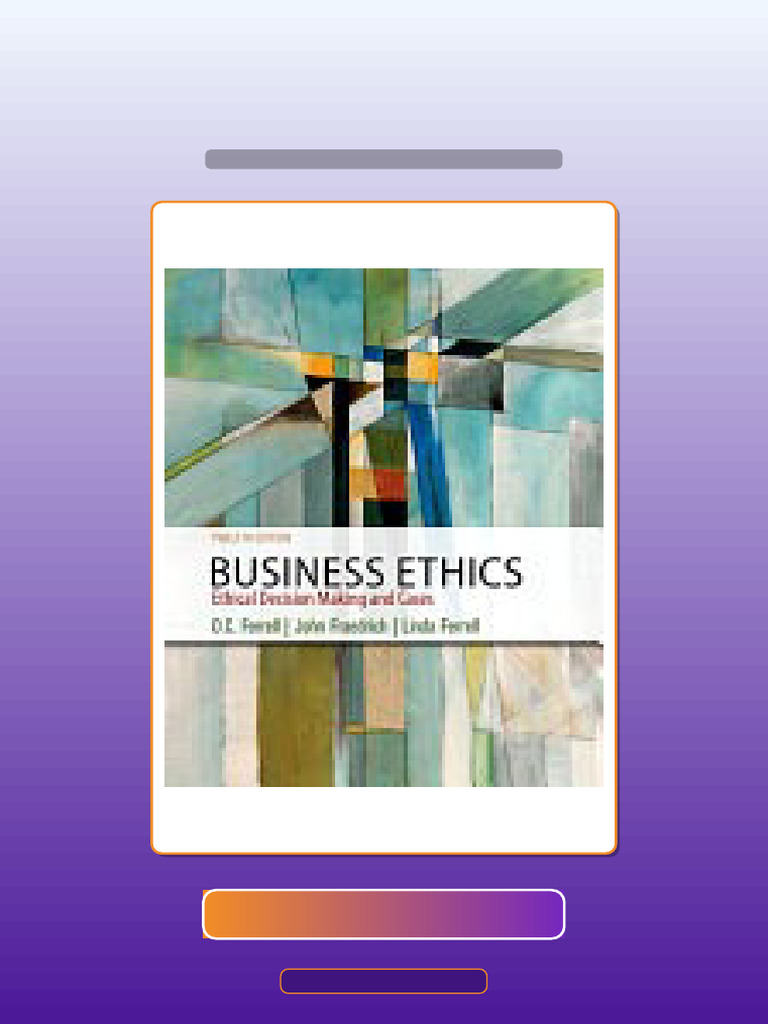 Complete Busines Ethics Ethical Decision Making Cass 12th Edition O C ...