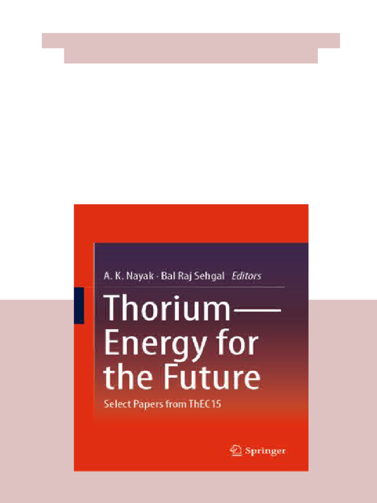 Thorium Energy For The Future Select Papers From Thec15 A.K. Nayak ...