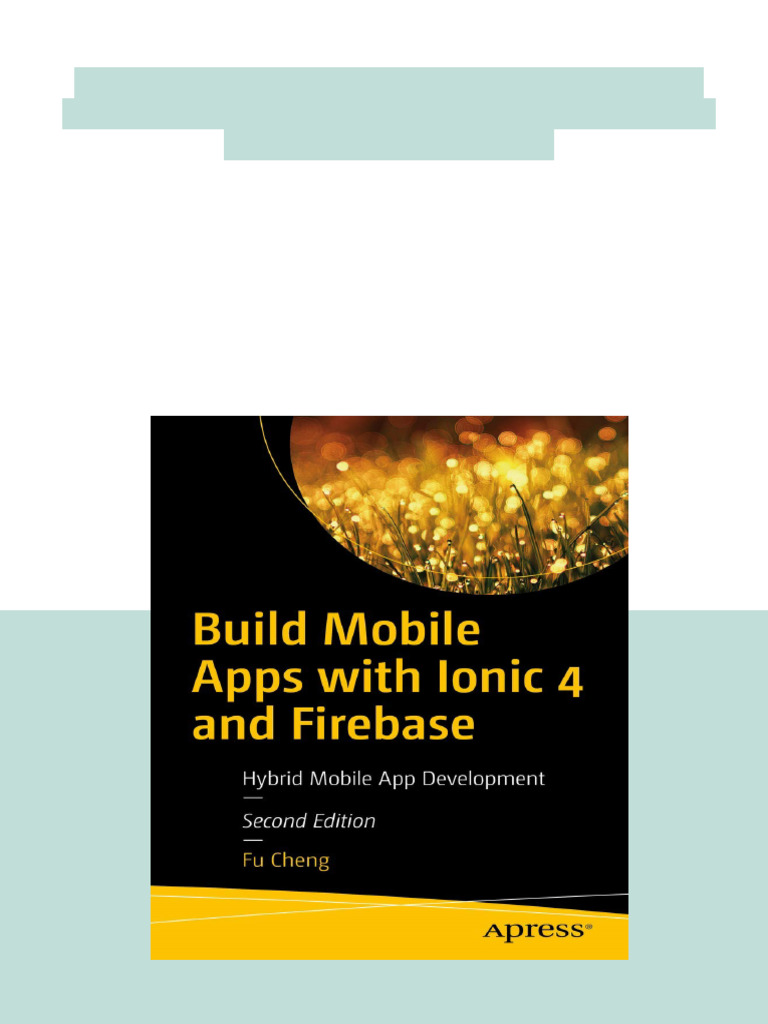 Build Mobile Apps With Ionic 4 and Firebase: Hybrid Mobile App Development (Lingua Inglese) 2nd ...