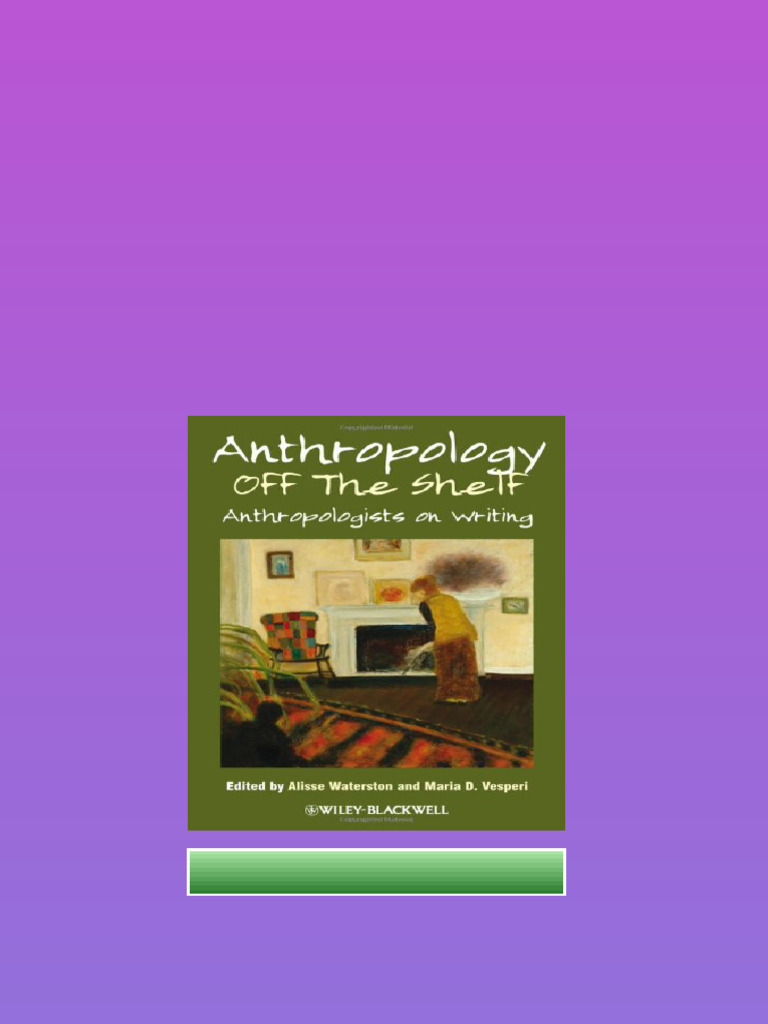 Anthropology Off The Shelf Anthropologists On Writing 1st Edition ...
