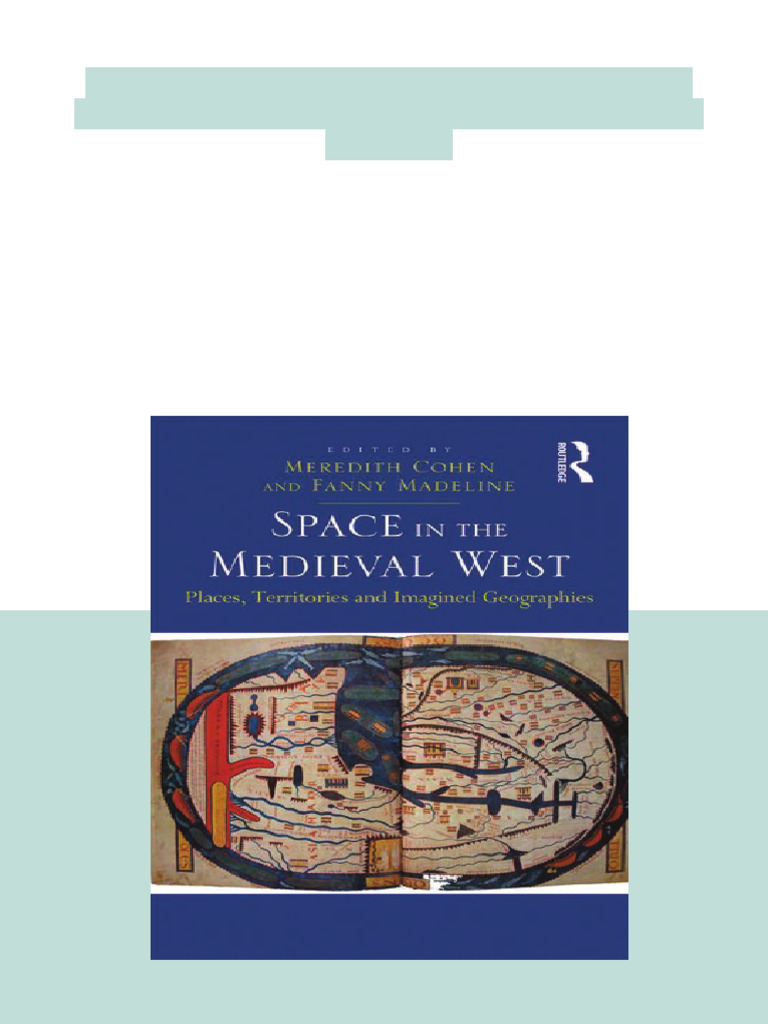 Space in The Medieval West Places Territories and Imagined Geographies ...