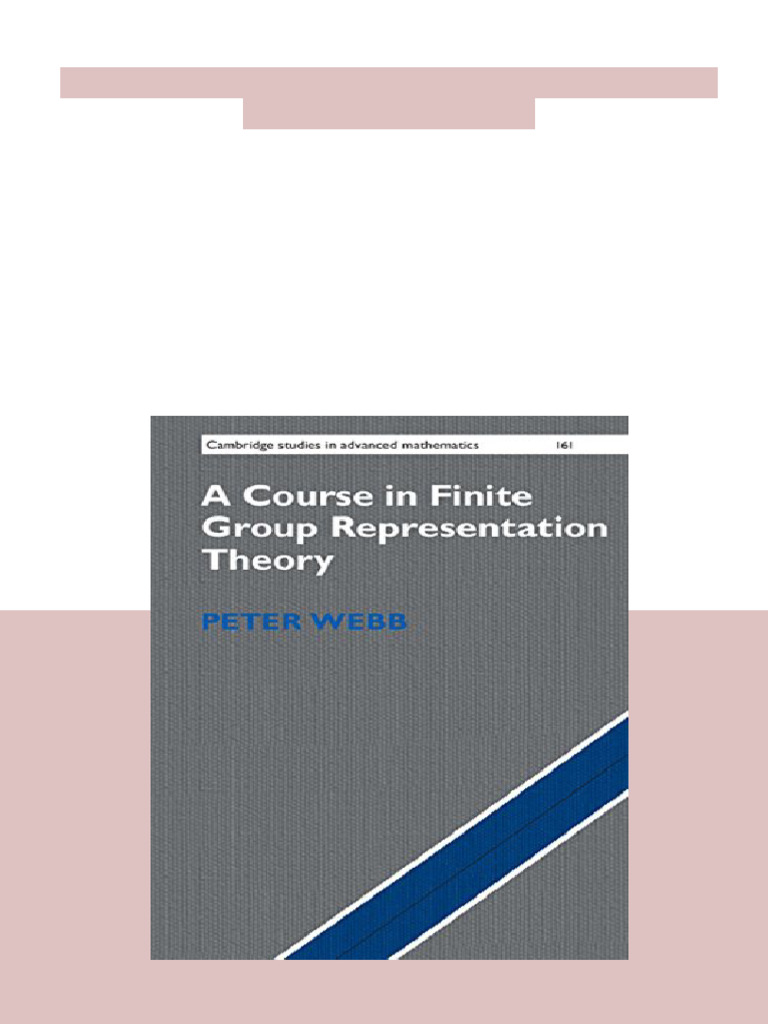A Course in Finite Group Representation Theory Peter Webb Instant ...