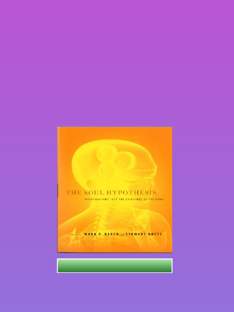 Soul Hypothesis Investigations Into The Existence of The Soul Mark C ...