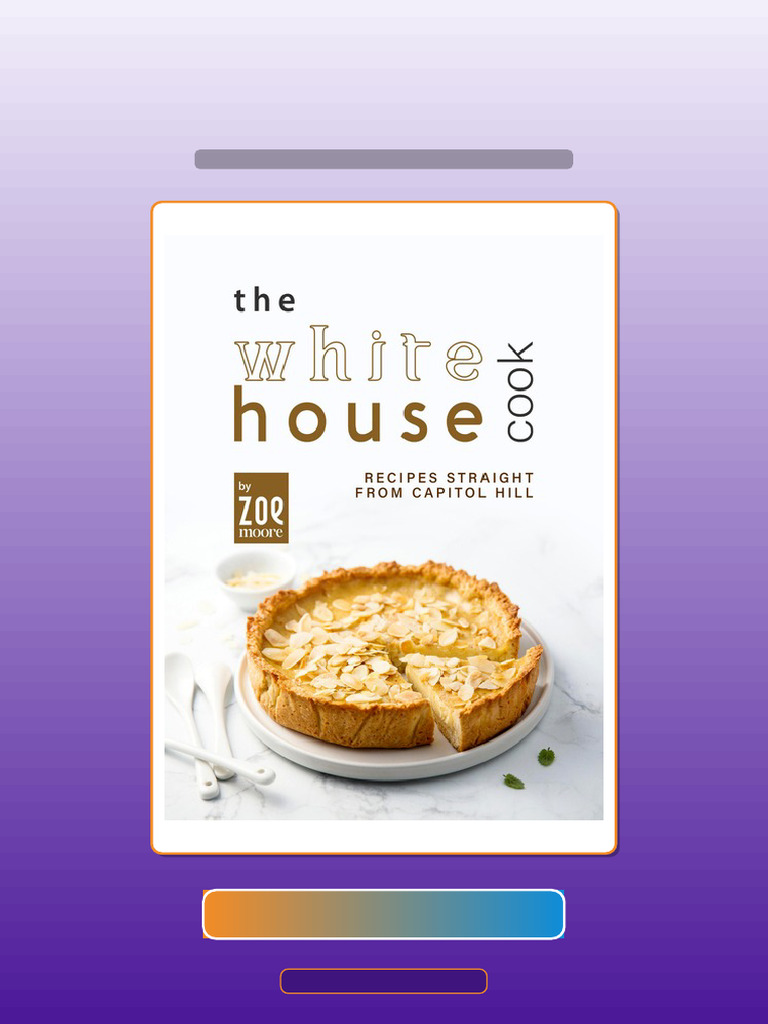 Complete The White House Cook Recipes Straight From Capitol Hill Zoe ...